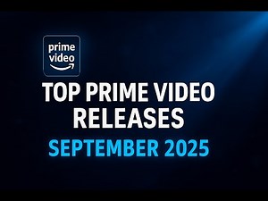 Top Prime Video Releases in September 2025