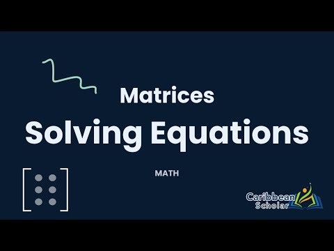 Solving Simultaneous Equations | Matrices | CXC Math