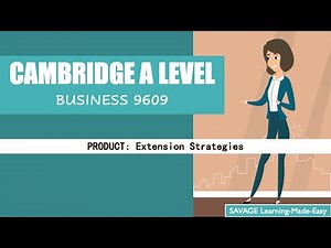 CAMBRIDGE AS & A LEVEL BUSINESS: 18.7 Extension Strategies