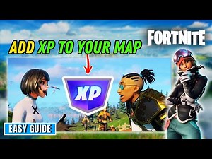 How to add xp to your Fortnite map?