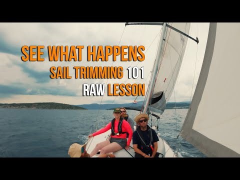Sailing Lesson 101 – Understanding Sail Shape & Trim (Full RAW Lesson)
