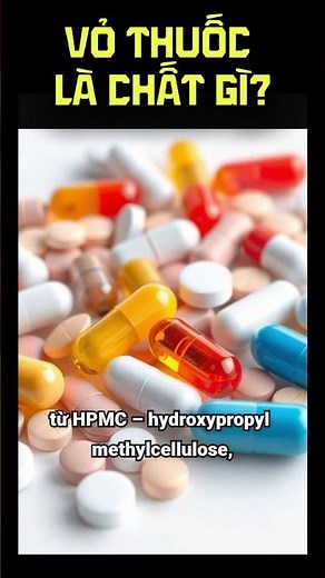 Vỏ viên thuốc làm từ gì? #hoahocthuvi