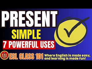 Master the Present Simple: 7 Powerful Uses You Must Know! | ESL CLASS 101