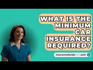 What Is The Minimum Car Insurance Required? - InsuranceGuide360.com