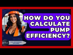 How Do You Calculate Pump Efficiency? - Civil Engineering Explained