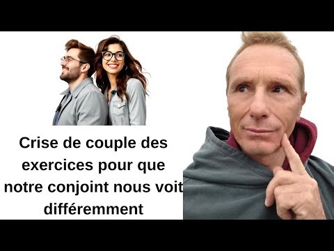 Relationship crisis: exercises to help our partner see us differently