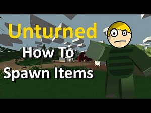 Unturned - How To Spawn Items