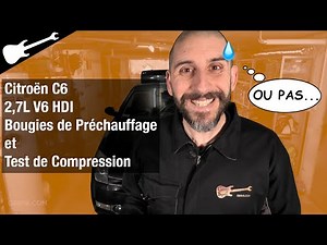 Citroën C6 enlever les bougies de préchauffage (ou pas) pour test de compression (ou pas) 2,7 V6 HDI