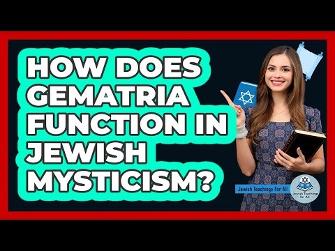 How Does Gematria Function in Jewish Mysticism?