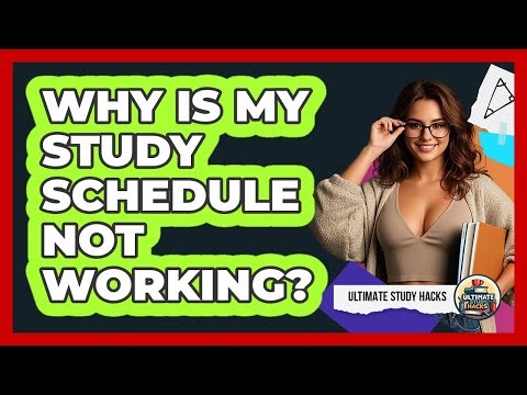 Why Is My Study Schedule Not Working?