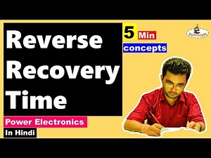 Reverse Recovery Time | Power Electronics | 5 Minute Concept Series