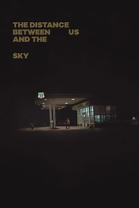 Stream The Distance Between Us and the Sky (2019): Find it on Netflix, Prime Video, Hulu & more