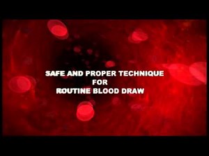 Trailer: Safe and Proper Technique for Routine Blood Draw