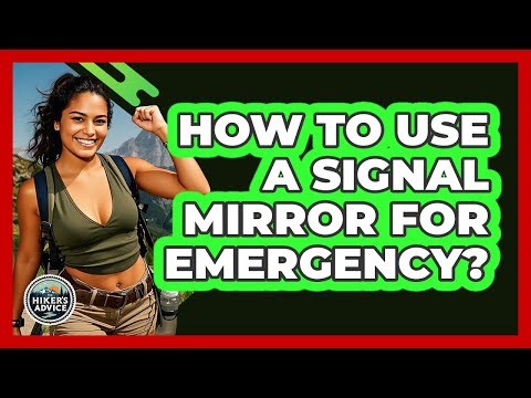 How To Use A Signal Mirror For Emergency?