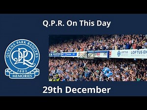 Q.P.R. - On This Day - 29th December