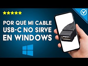Por qué mi cable USB-C no sirve en WINDOWS 10 y cómo reparar este problema