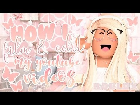 How I FILM & EDIT My ROBLOX YouTube Videos! ‧₊˚✩ | seqshell