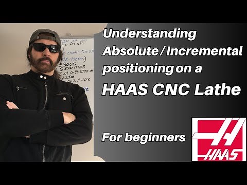 Absolute & Incremental positioning - HAAS CNC LATHE - Manual programming for beginners