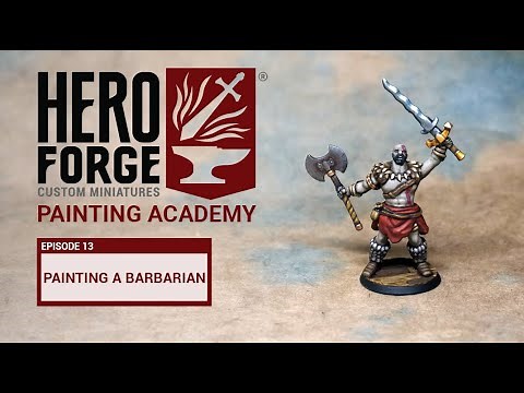 Hero Forge Painting Academy: Ep13 Painting a Barbarian