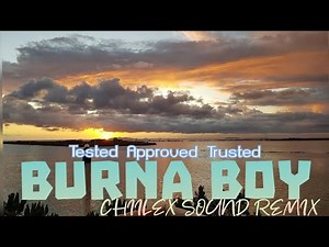 TESTED APPROVED & TRUSTED _ BURNA BOY X CHIILEX SOUND REMIX