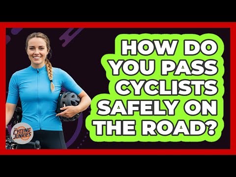 How Do You Pass Cyclists Safely On The Road?