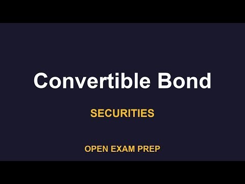 What is Convertible Bond? | SIE, SERIES7 Exam Prep