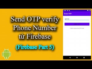 Send OTP verify Phone Number từ Firebase (Enable Service & Thiết kế giao diện) - [Firebase Part 5]