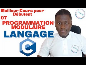Langage C Pour Débutant - Chapitre 07 : La programmation modulaire