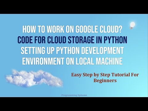 How to work on Google Cloud Platform & Cloud Storage in python | Step by Step Tutorial for Beginners