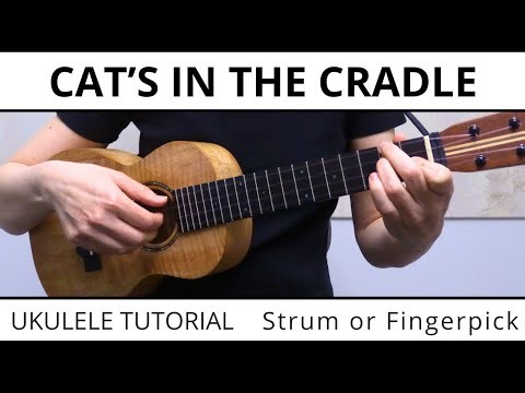 Cat's In The Cradle (Harry Chapin) - Ukulele Tutorial, EASY Strum or Fingerpick, Riffs & Play Along