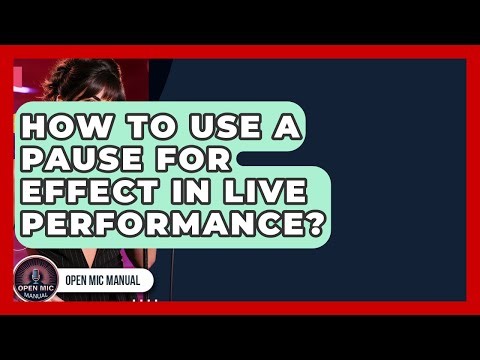 How To Use A Pause For Effect In Live Performance? - Open Mic Manual