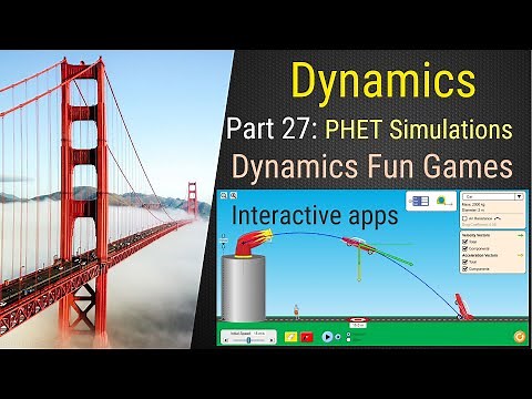 Part 27 - Learning Dynamics using Interactive Apps & Games - PHET Simulations