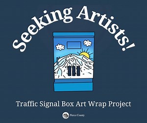 The Pierce County Arts Commission is seeking designs that can be reproduced as a vinyl wrap and applied to traffic signal boxes throughout unincorporated Pierce County. This opportunity is open to amateur and professional artists of all levels, residing within Pierce County, working in any medium, as long as the final artwork can be translated and digitally reproduced on a 2-dimensional vinyl wrap. The project is designed to enhance the public realm by adding works of art by local artists to uti