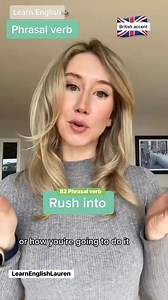 16K views · 740 reactions | ‍♂️ Phrasal Verb: Rush into (B2) ✅...