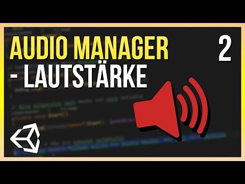 Audio Manager: LAUTSTÄRKE regeln | Unity Anfänger Tutorial Deutsch | Part 2