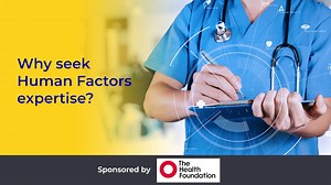 Why seek Human Factors expertise