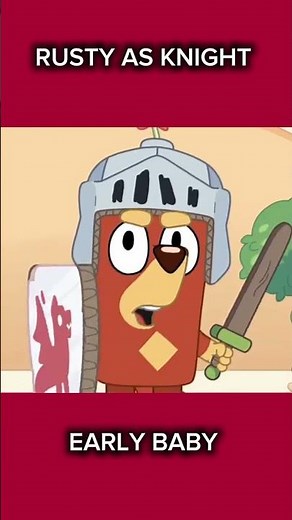 Bluey | Rusty as Knight Scene (Early Baby)