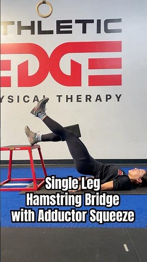 Single Leg Hamstring Bridge with Adductor Squeeze