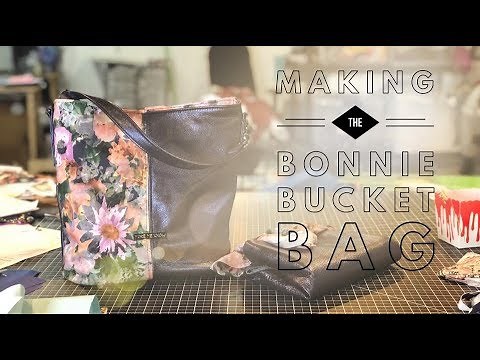 1. Making the Bonnie Bucket Bag by Swoon Sewing Patterns
