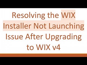 Resolving the WIX Installer Not Launching Issue After Upgrading to WIX v4