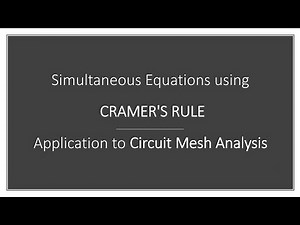 Simultaneous Equations using CRAMER'S RULE - Application to Circuit Mesh Analysis