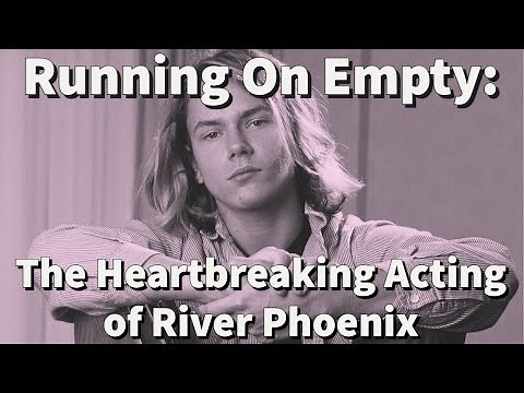 Running On Empty: The Heartbreaking Acting Of River Phoenix