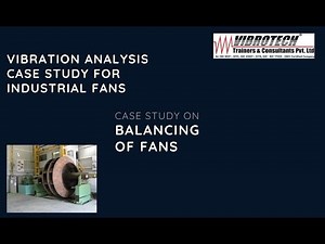 Vibration Study on Industrial fans.