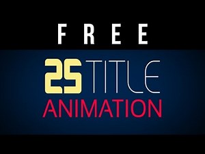 25 EASY TITLE ANIMATIONS FREE