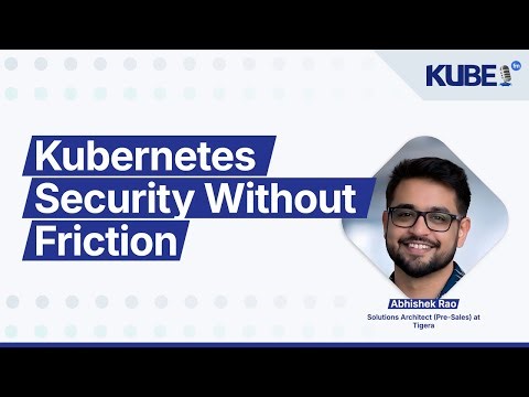 Kubernetes Security Without Friction, with Abhishek Rao | KubeFM