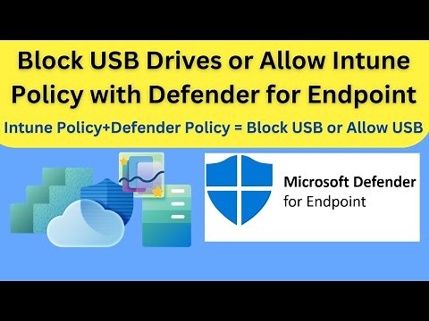 Control USB Access with Microsoft Intune and Defender for Endpoint Step by Step to Block or Allow
