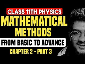 Mathematical Methods Class 11 | Part 3 | 11th PHYSICS CHAPTER 2 | Maharashtra Board | Ajay Shaha