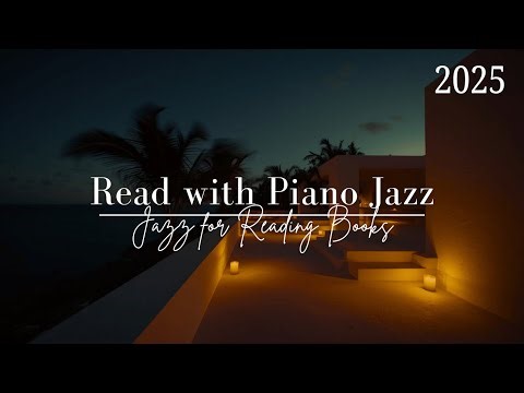 📚 Jazz for Reading Books - Romantic Jazz Lounge | Background Music for Dinner and Reflection Nights