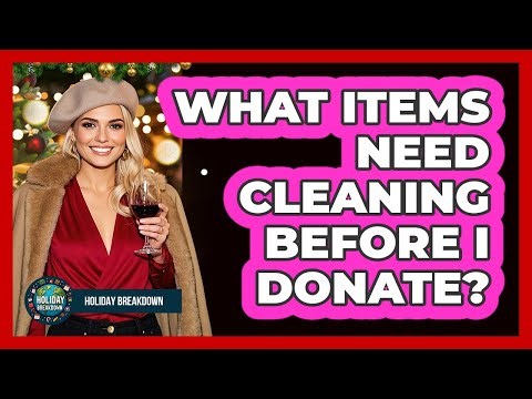 What Items Need Cleaning Before I Donate?