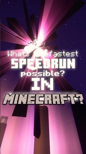 What's the fastest speed run possible in Minecraft? 🤨